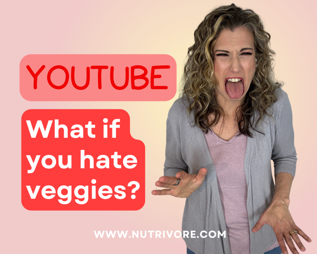 What if You Hate Veggies?